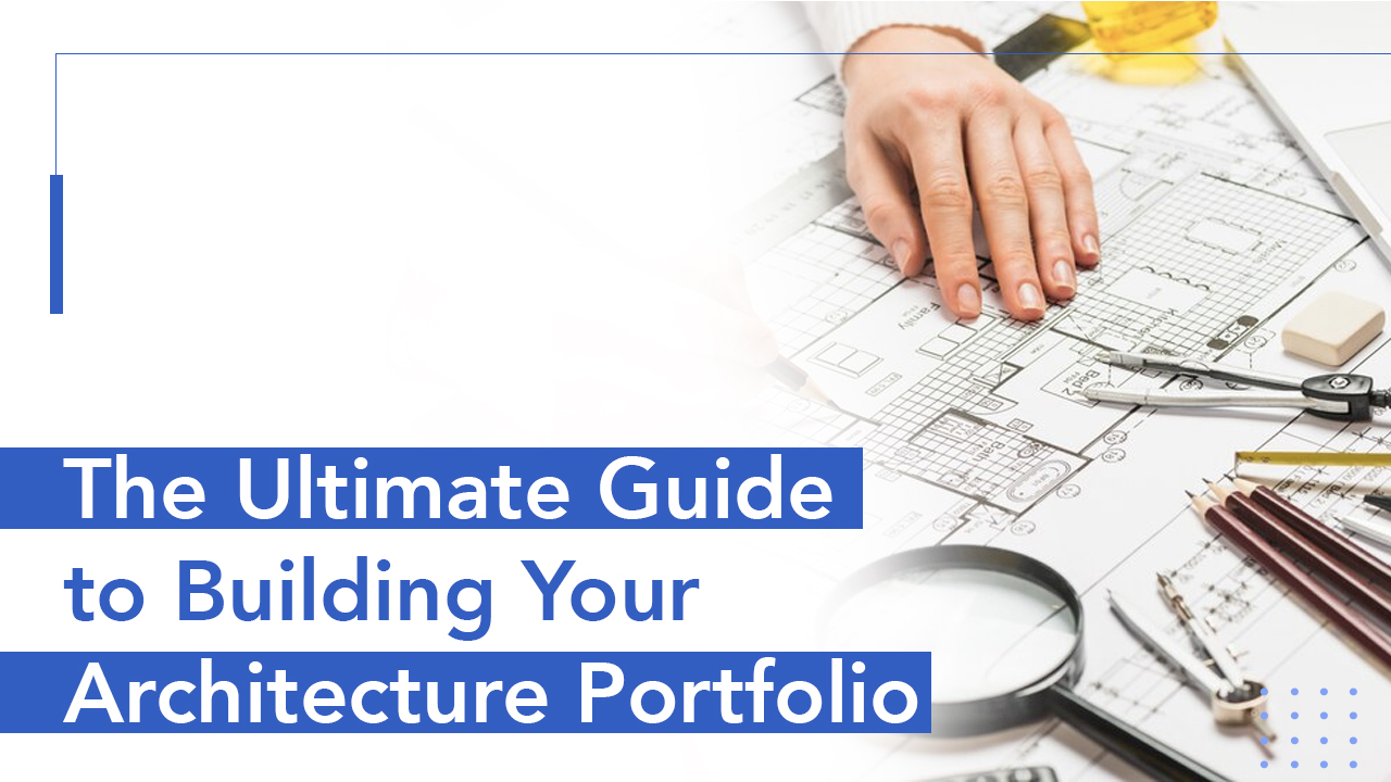 The Ultimate Guide to Building Your Architecture Portfolio - News Viko